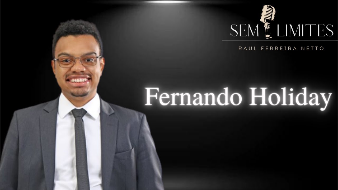 FERNANDO HOLIDAY - SEM LIMITES #9 - YouTube