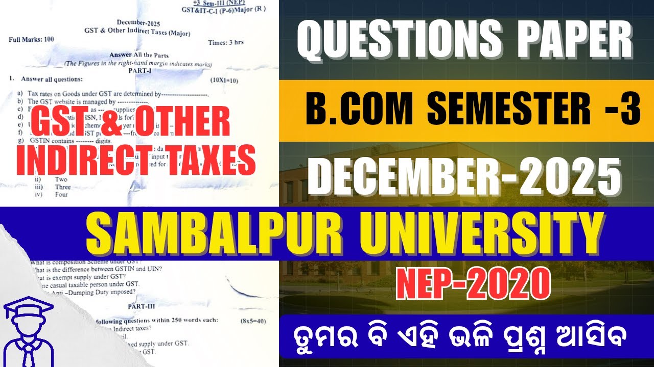 GST &OTHER INDIRECT TAXES QUESTIONS OF SAMBALPUR UNIVERSITY - DEC- 2025 ...