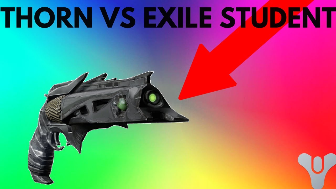 Thorn Vs. Exile Student (DESTINY 1v1 Worst Hand Cannons) - YouTube