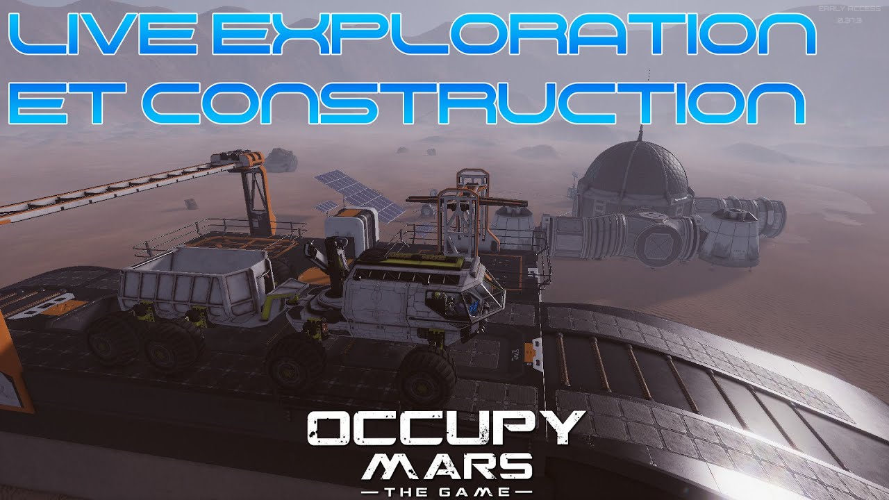 OCCUPY MARS EN LIVE : exploration et construction base des Viewers ...