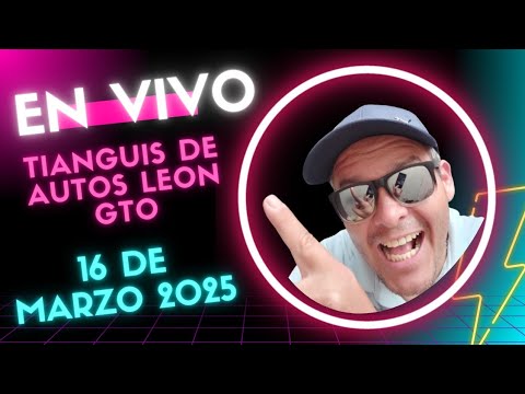 🚨Autos vlogs leon estuvo En vivo en el tianguis león Gto 16 de marzo ...