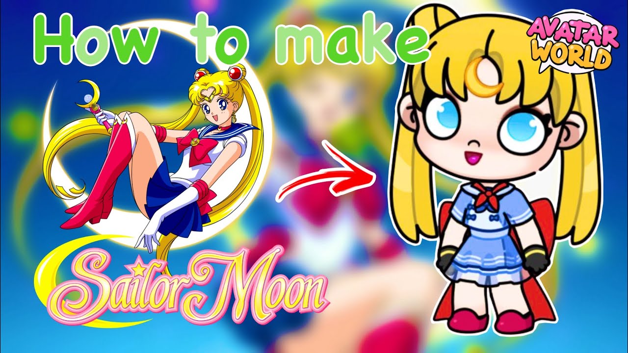 TO MAKE SAILOR MOON INTO AVATAR WORLD #avatarworld - YouTube