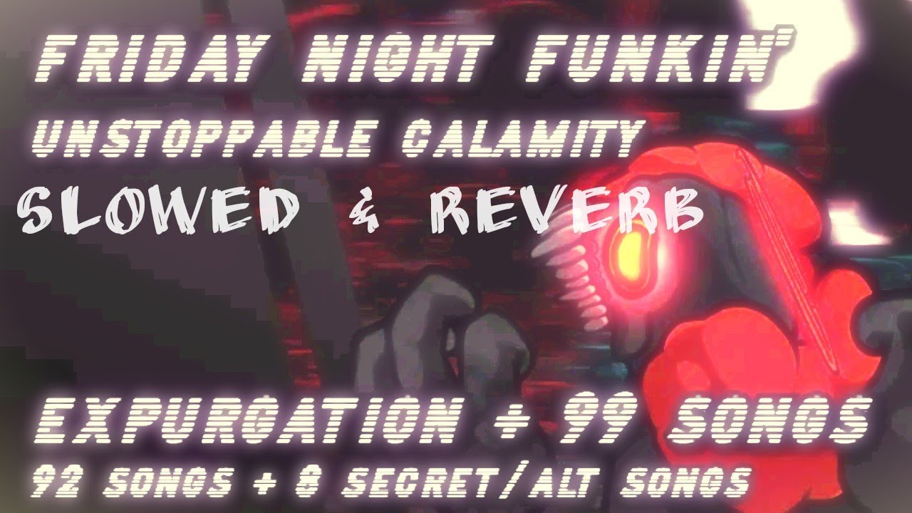 [FNF Mashup] Unstoppable Calamity (Legacy Edition) Slowed & Reverb ...