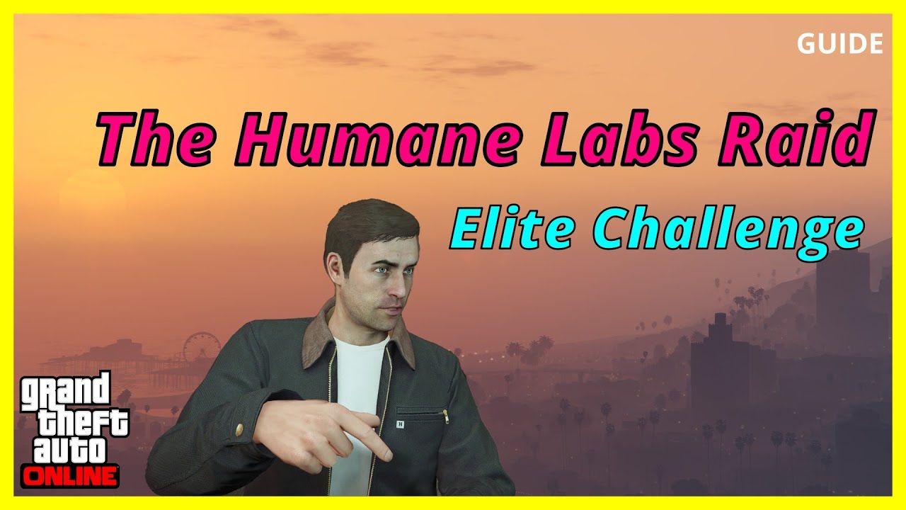 GTA 5 Online - The Humane Labs Raid Elite Challenge Guide - YouTube