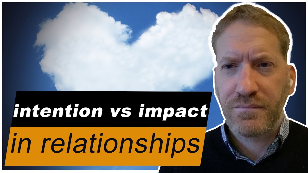 Intention Vs Impact In A Relationship | Relationship Expert In Sydney ...