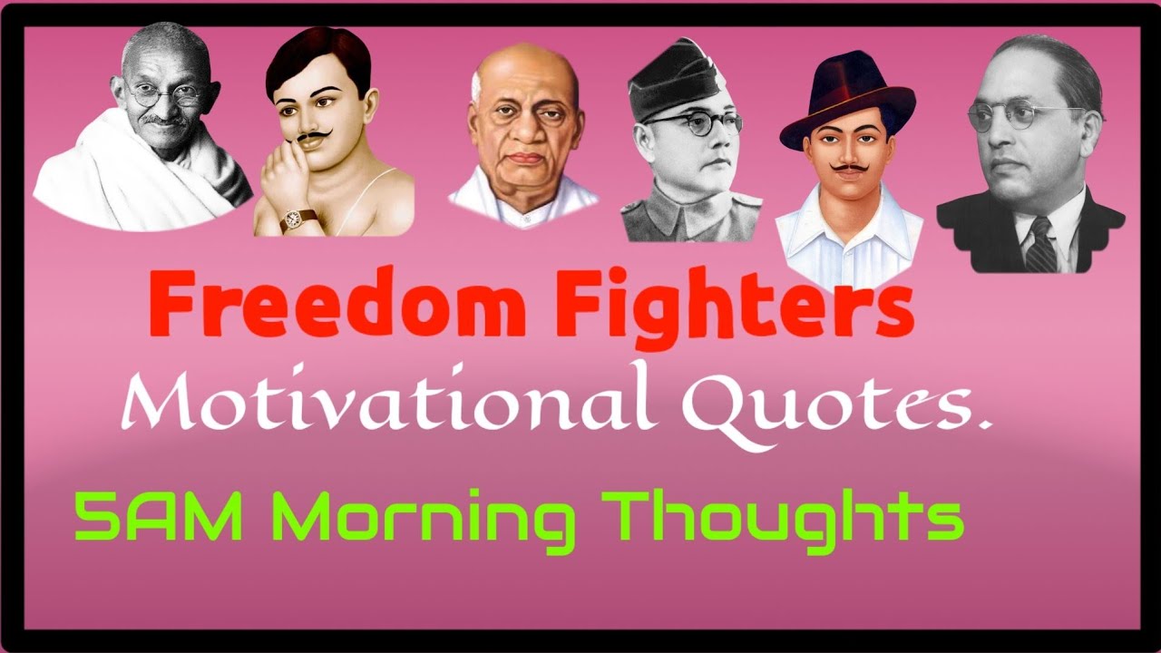 || Motivational Quotes From Freedom Fighters || Inspirational Quotes ...