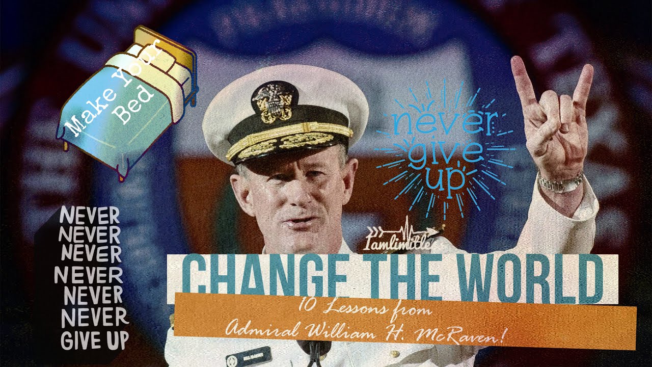 Best Motivational Speech Ever - Admiral William H. McRaven | Change the ...