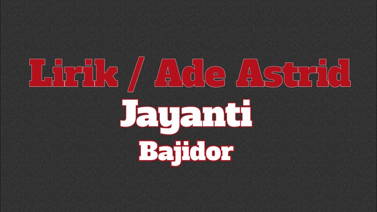 Ade Astrid Jayanti Lirik Bajidor ft Gerengseng Team - YouTube