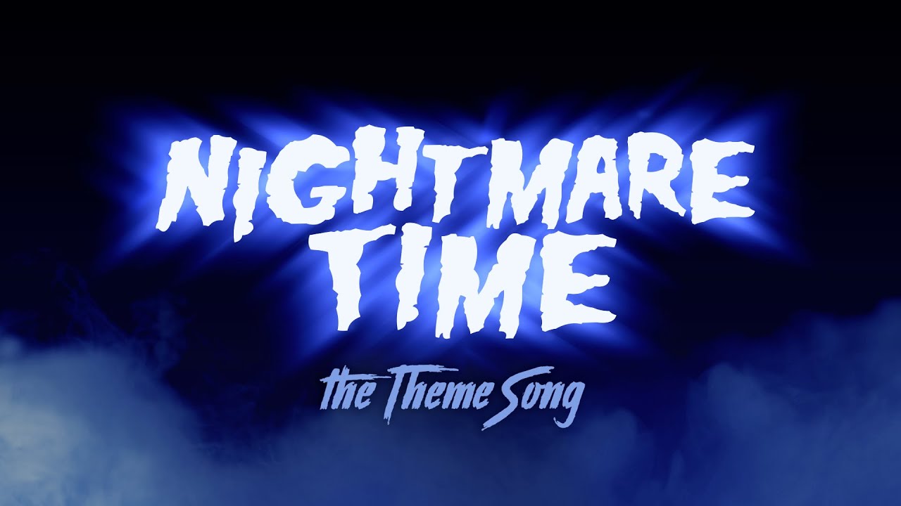 NIGHTMARE TIME Theme Song!!! - YouTube