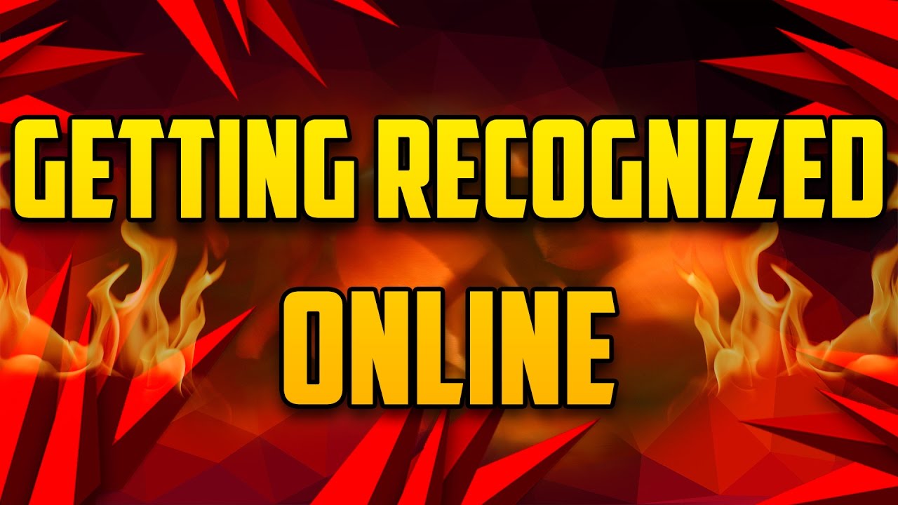 GETTING RECOGNIZED ONLINE YouTube getting-recognized-online-youtube