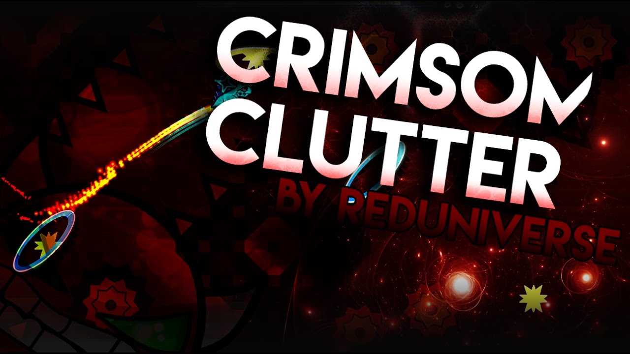 Geometry Dash 2.0 - Crimson Clutter 100% Complete By RedUniverse ...
