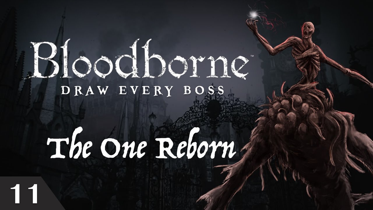 Bloodborne Draw Every Boss - The One Reborn - YouTube