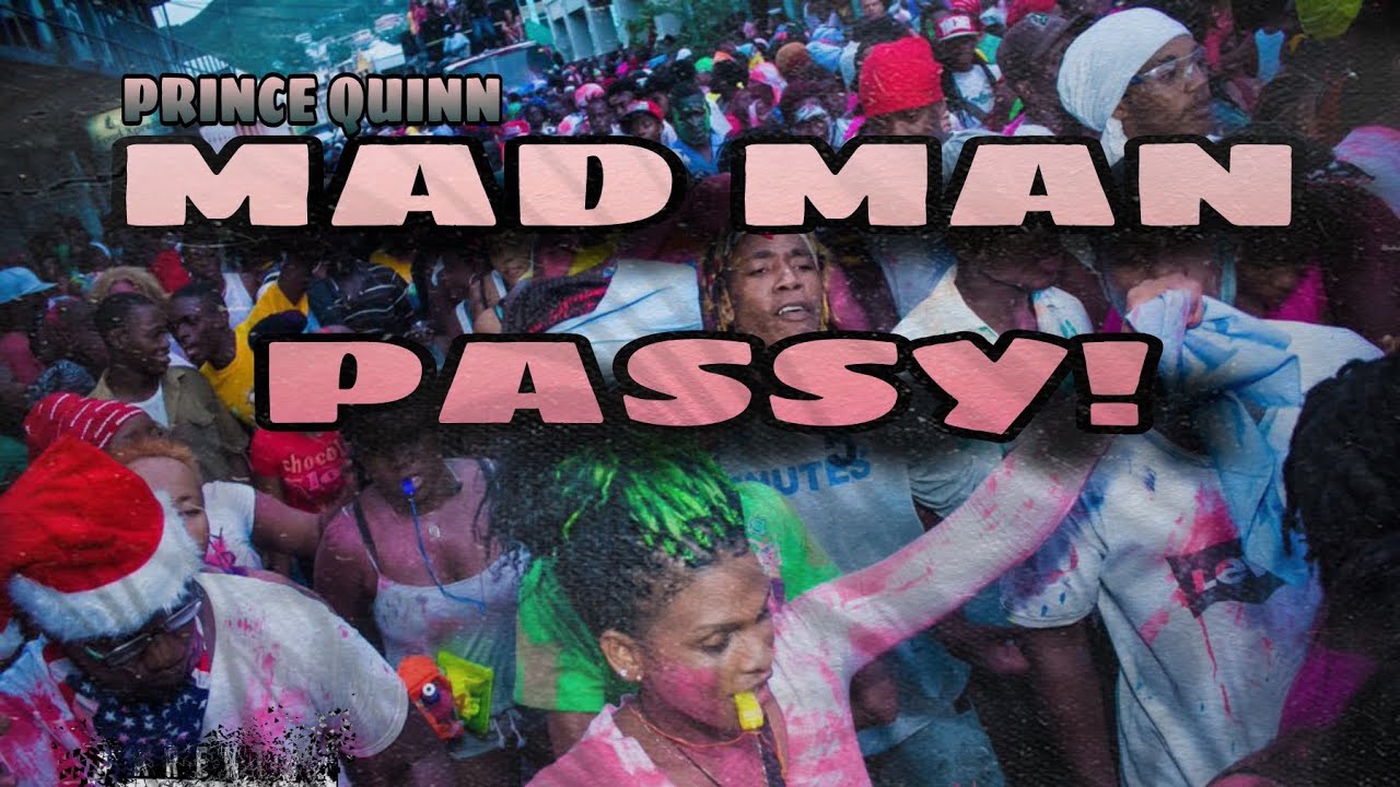 PRINCE QUINN - MAD MAN PASSY ( VINCY SOCA 2025) #explore #vincysoca ...