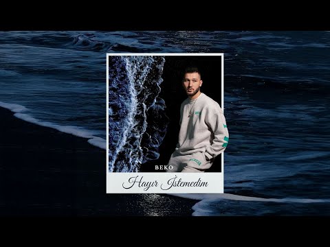BEKO - Hayır İstemedim (Official Music Video)