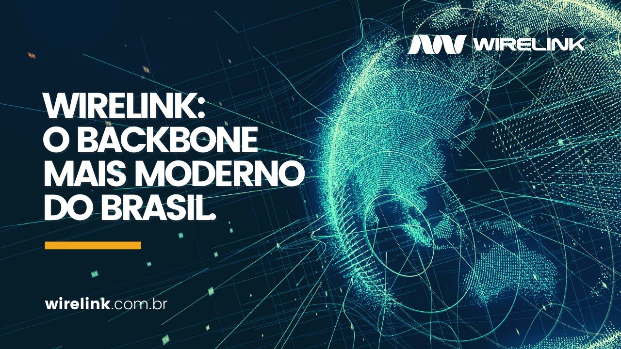 Seja muito bem-vindo a Wirelink: O Backbone mais moderno no Brasil ...