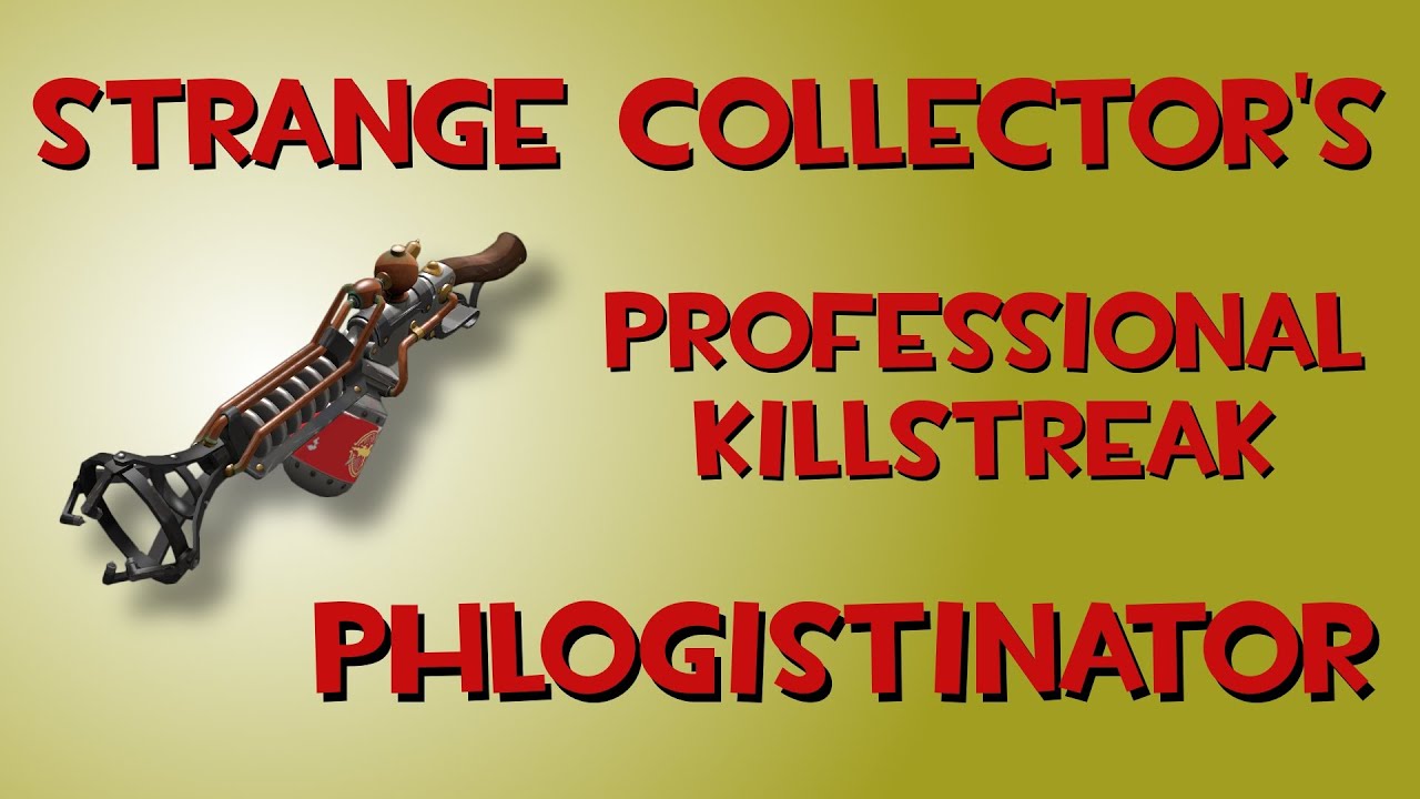 Crafting a Strange Collector's Professional Killstreak Phlogistinator ...