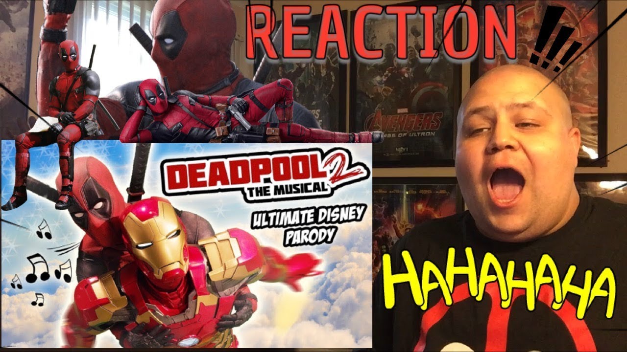 Deadpool The Musical 2 - Ultimate Disney Parody! REACTION!! - YouTube