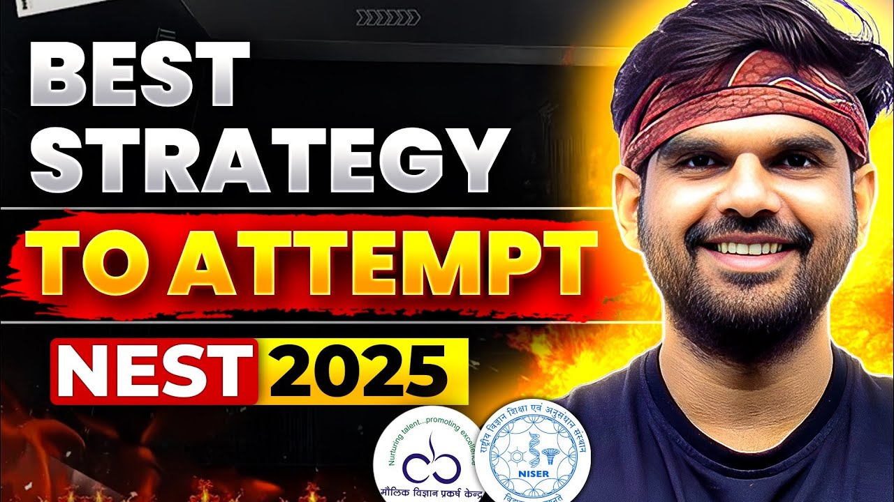 Best Strategy to Attempt NEST 2025 | Improve Your Rank - YouTube
