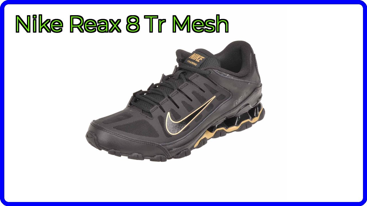 REVIEW (2026): Nike Reax 8 Tr Mesh. ESSENTIAL details. - YouTube