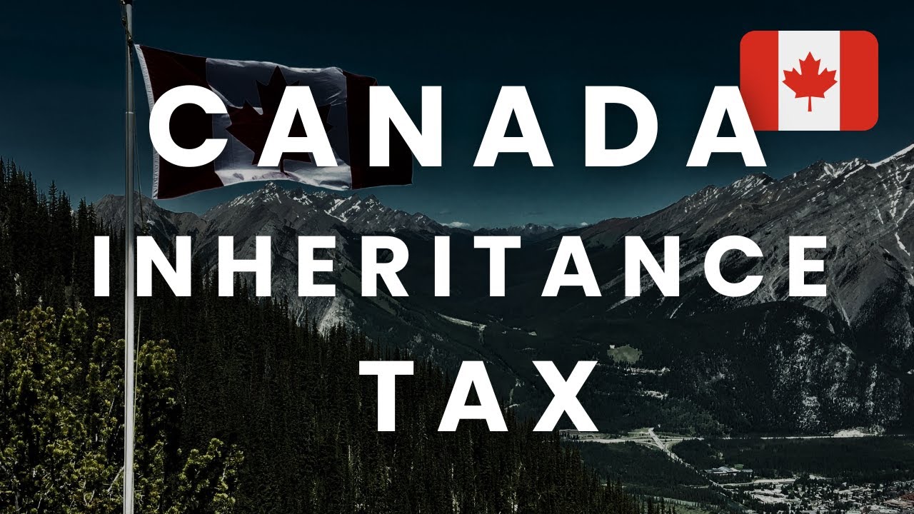 Canada 🇨🇦 Inheritance Tax (Full Guide) - YouTube