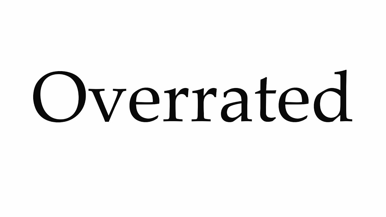 How to Pronounce Overrated - YouTube