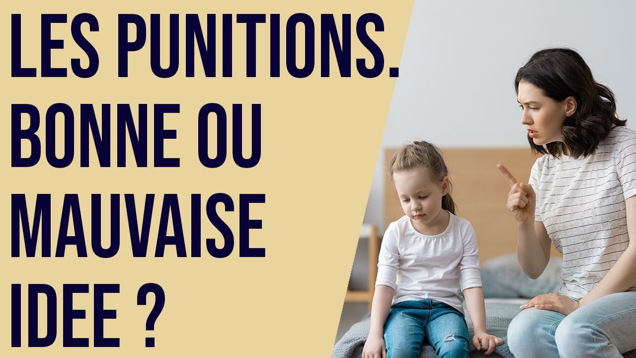 Les punitions. Bonne ou mauvaise idée ? - YouTube