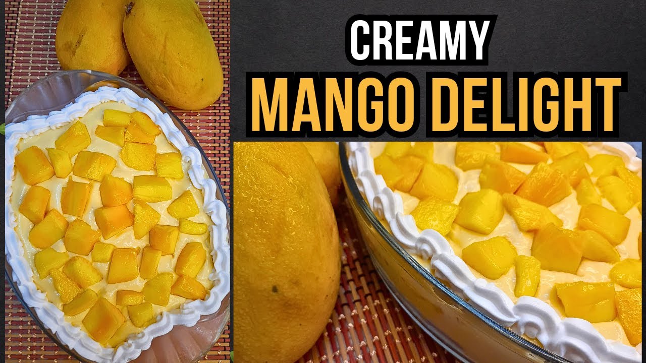 Creamy Mango Delight Recipe | Mango Delight | Quick and Easy | Dessert ...