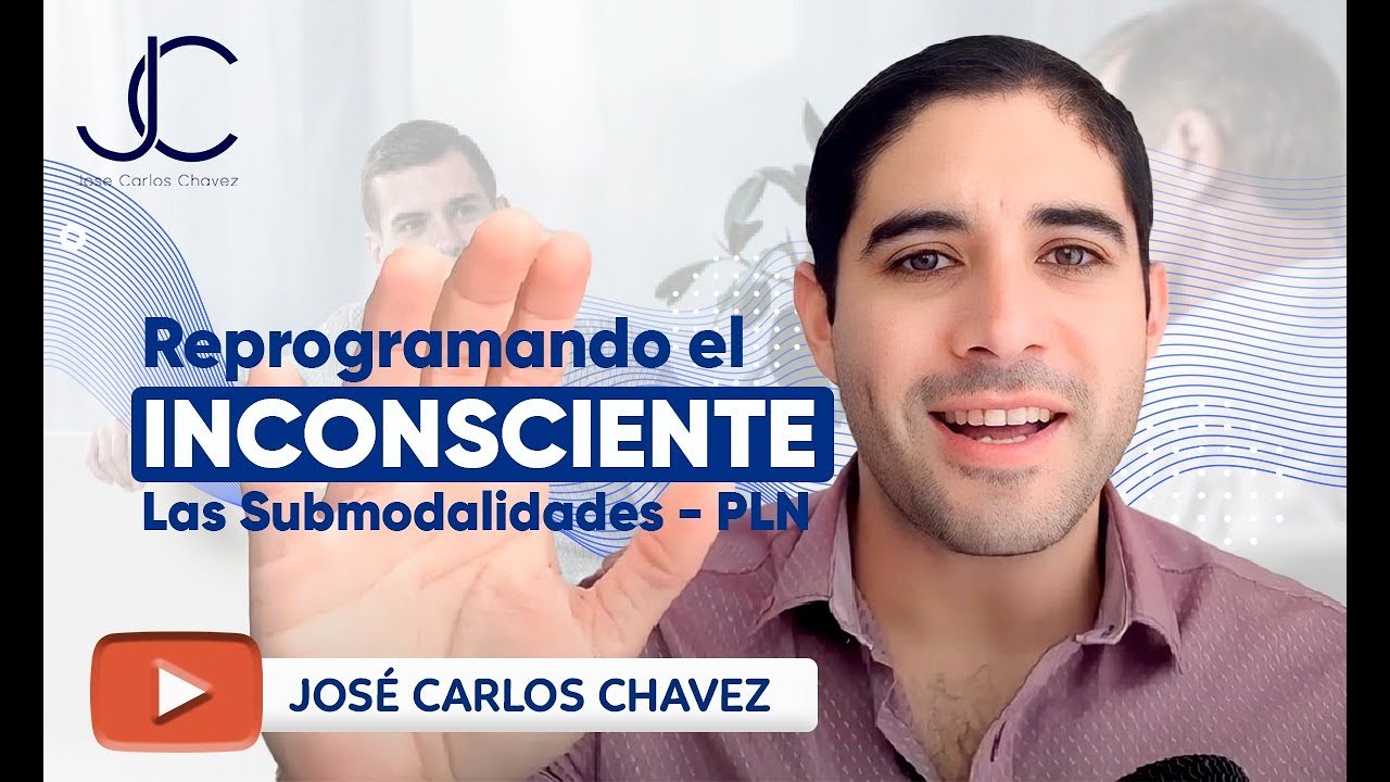 Reprogramando el Inconsciente: Las Submodalidades - PNL - YouTube