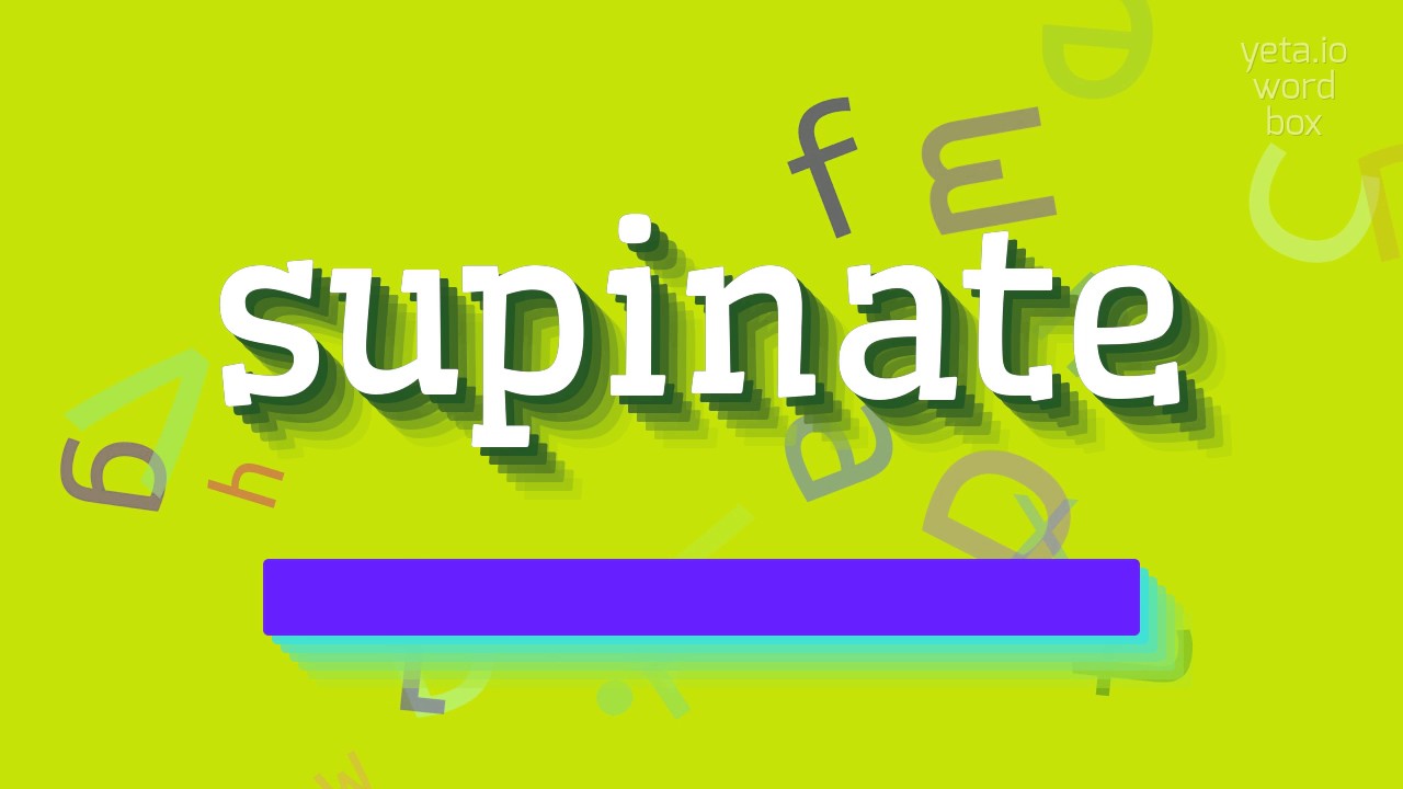 SUPINATE - HOW TO PRONOUNCE IT? #supinate - YouTube