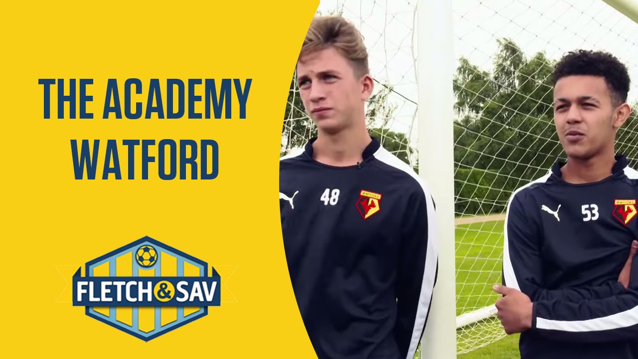 Watford: The Academy | Fletch and Sav - YouTube