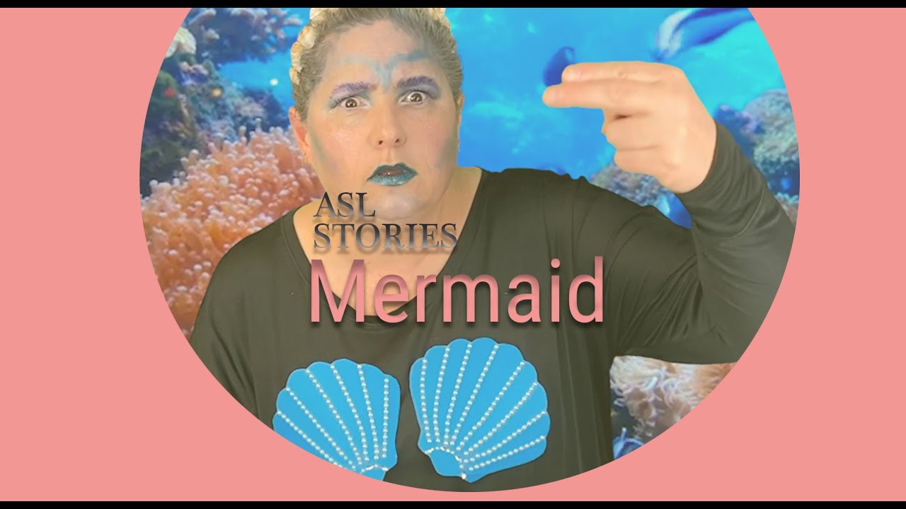 ASL Stories: Mermaid - YouTube
