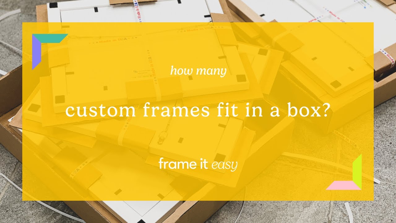 How Many Custom Frames Fit in a Box? - YouTube