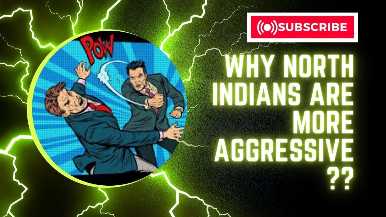 Why north Indians are more aggressive/violent ?? | Life matters | - YouTube