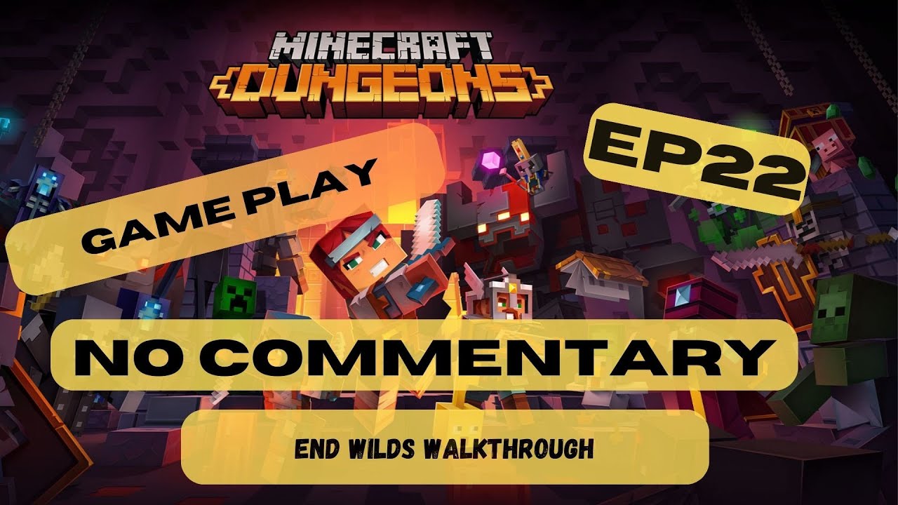Minecraft Dungeons EP 22 End Wilds NO COMMENTARY Game Play Complete ...