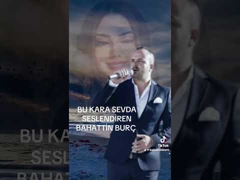 Bu Kara Sevda Bahattin Burç