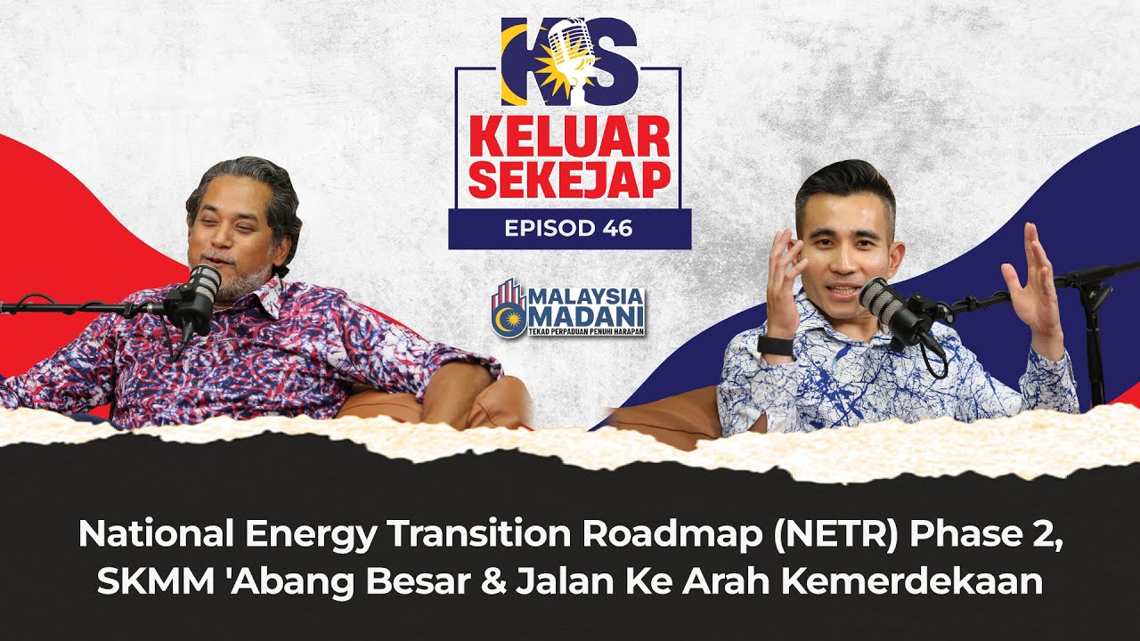 EP46 | National Energy Transition Roadmap (NETR) P2, SKMM 'Abang Besar ...