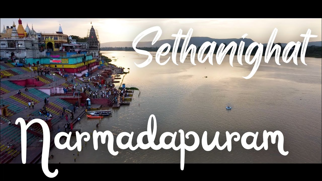 Sethani Ghat, India`s Biggest Ghat | Narmadapuram , Vidhya Parvat - YouTube