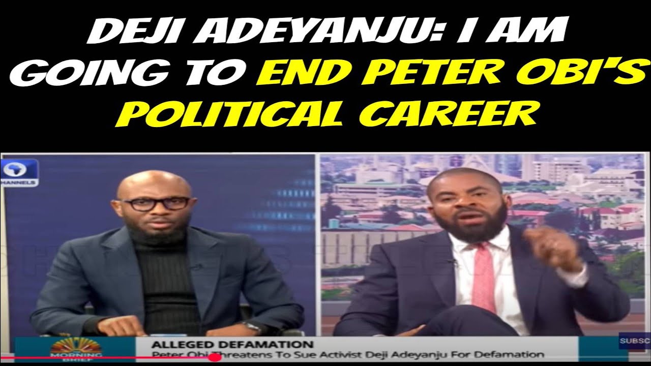 DEJI ADEYANJU: I AM GOING TO END PETER OBI'S POLITICAL CAREER - YouTube