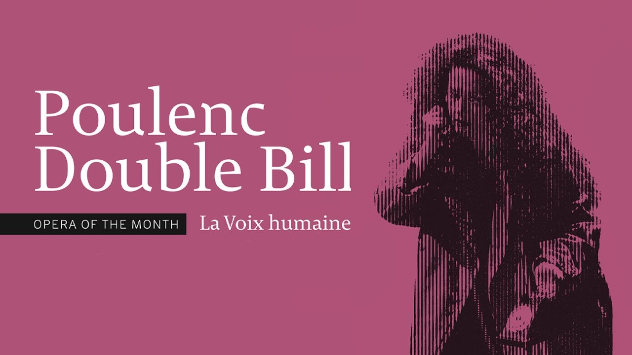 La Voix humaine | Opera of the Month - YouTube
