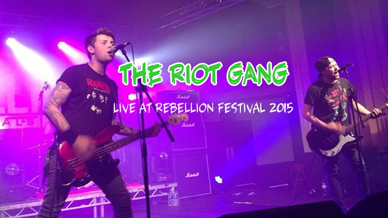 The Riot Gang - Live At Rebellion Festival 2015 - YouTube