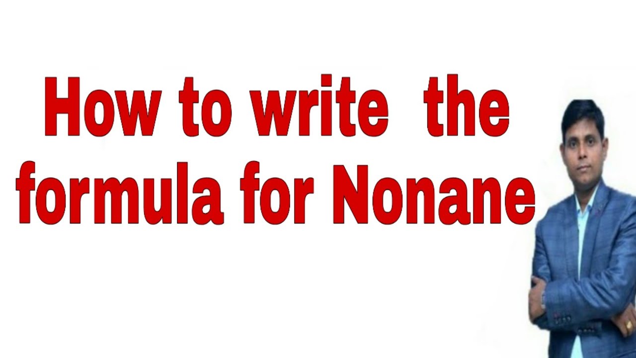 How to write the formula for Nonane | Nonane | Nonane formula - YouTube