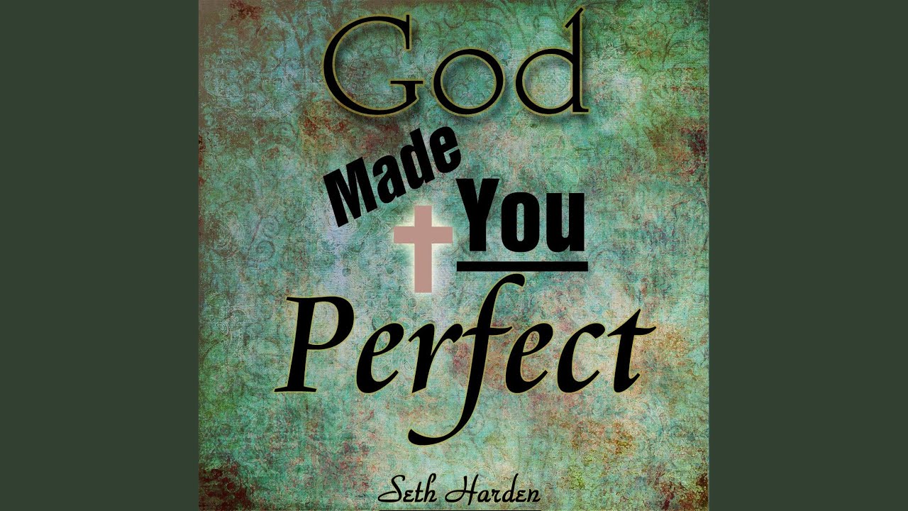 God Made You Perfect - YouTube