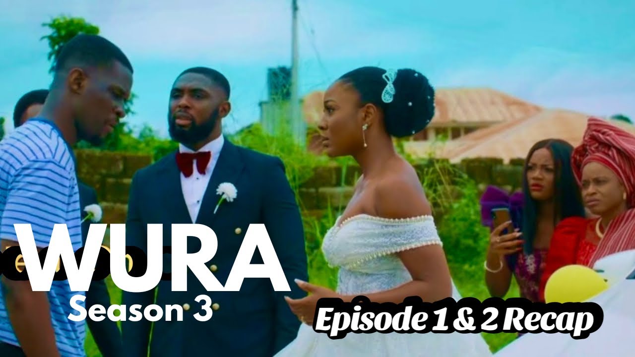 Wura Season 3 Episodes 1-2 Review| A ShowmaxOriginal #nollywoodmovies # ...