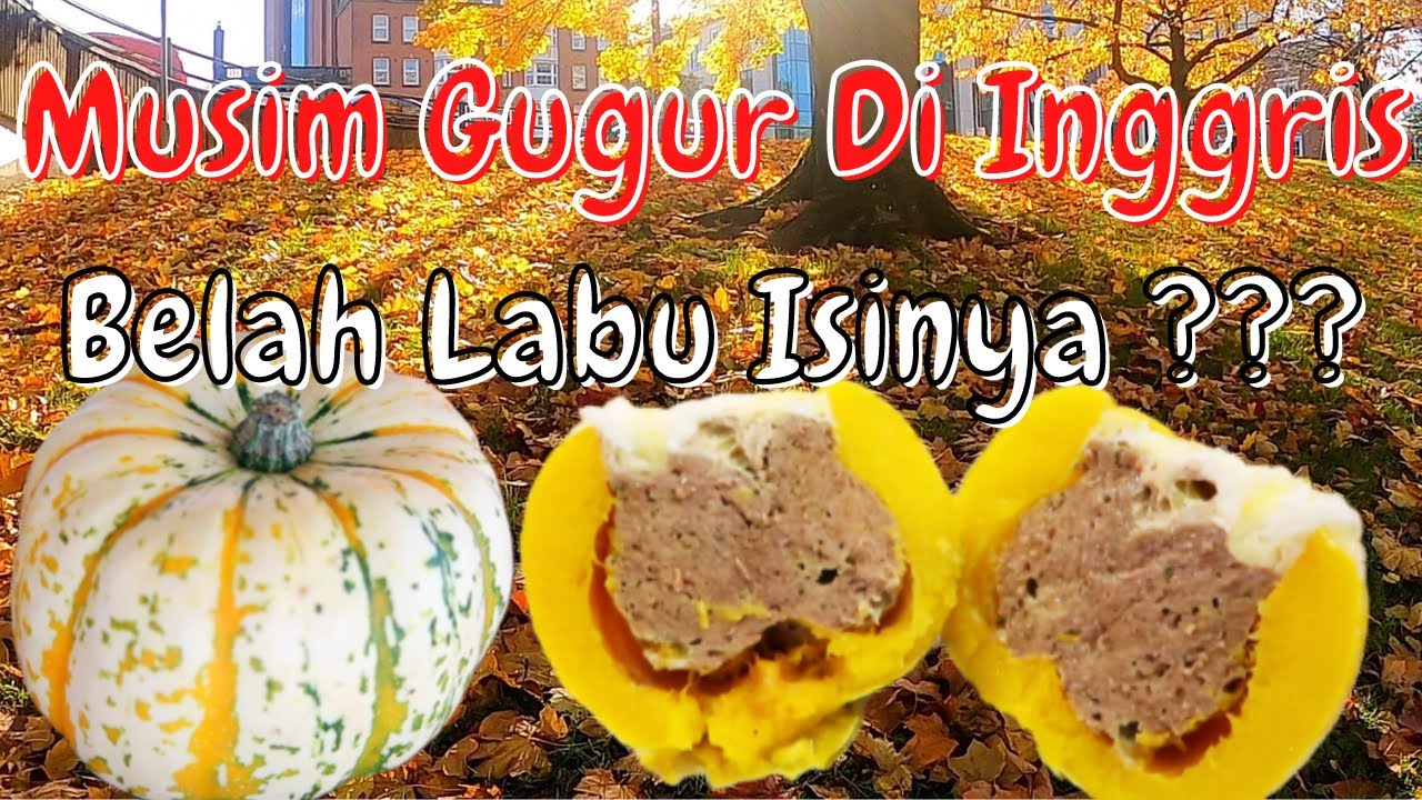 Belah Labu & Suasana Musim Gugur Di Inggris | Cara Masak Labu Isi - YouTube