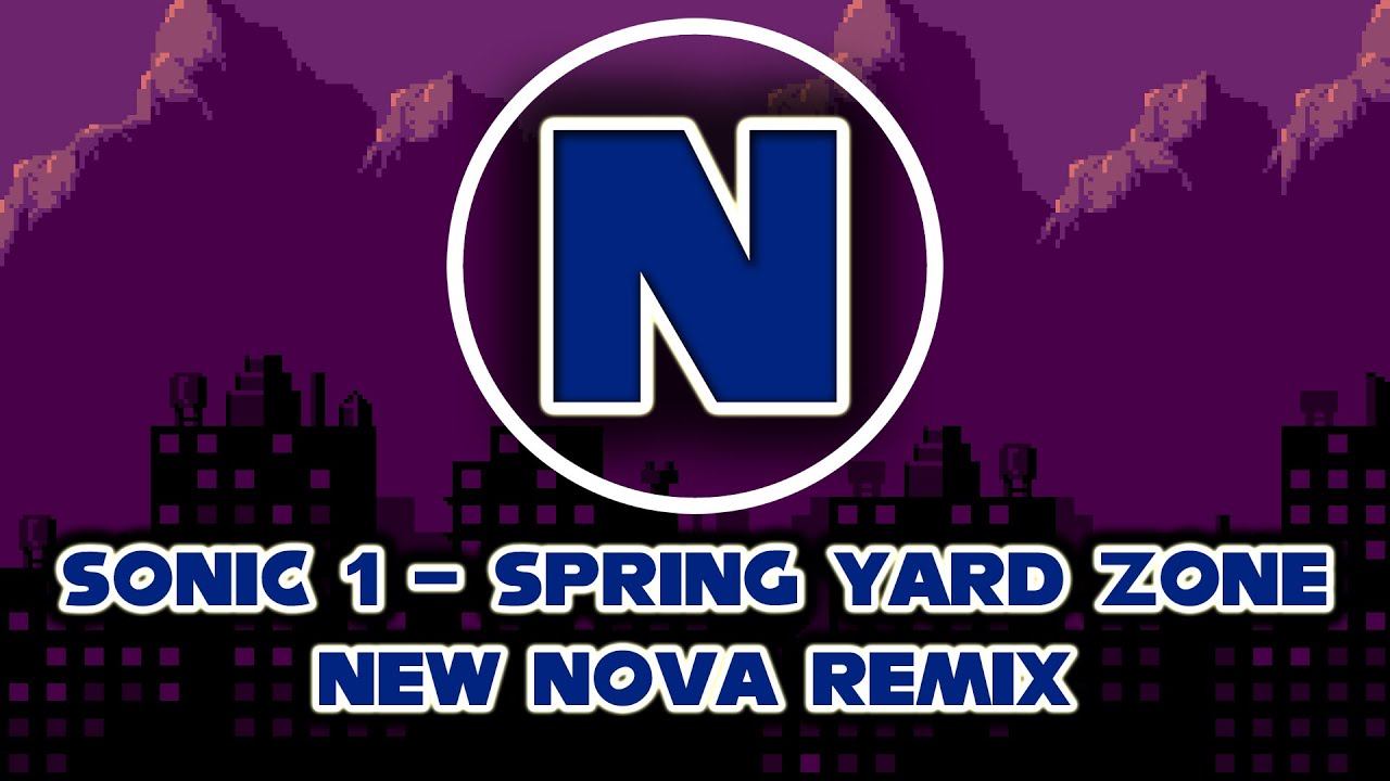 Sonic 1 - Spring Yard Zone (New Nova Remix) - YouTube