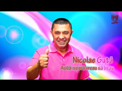 Nicolae Guta - Asta-seara vreau sa beau