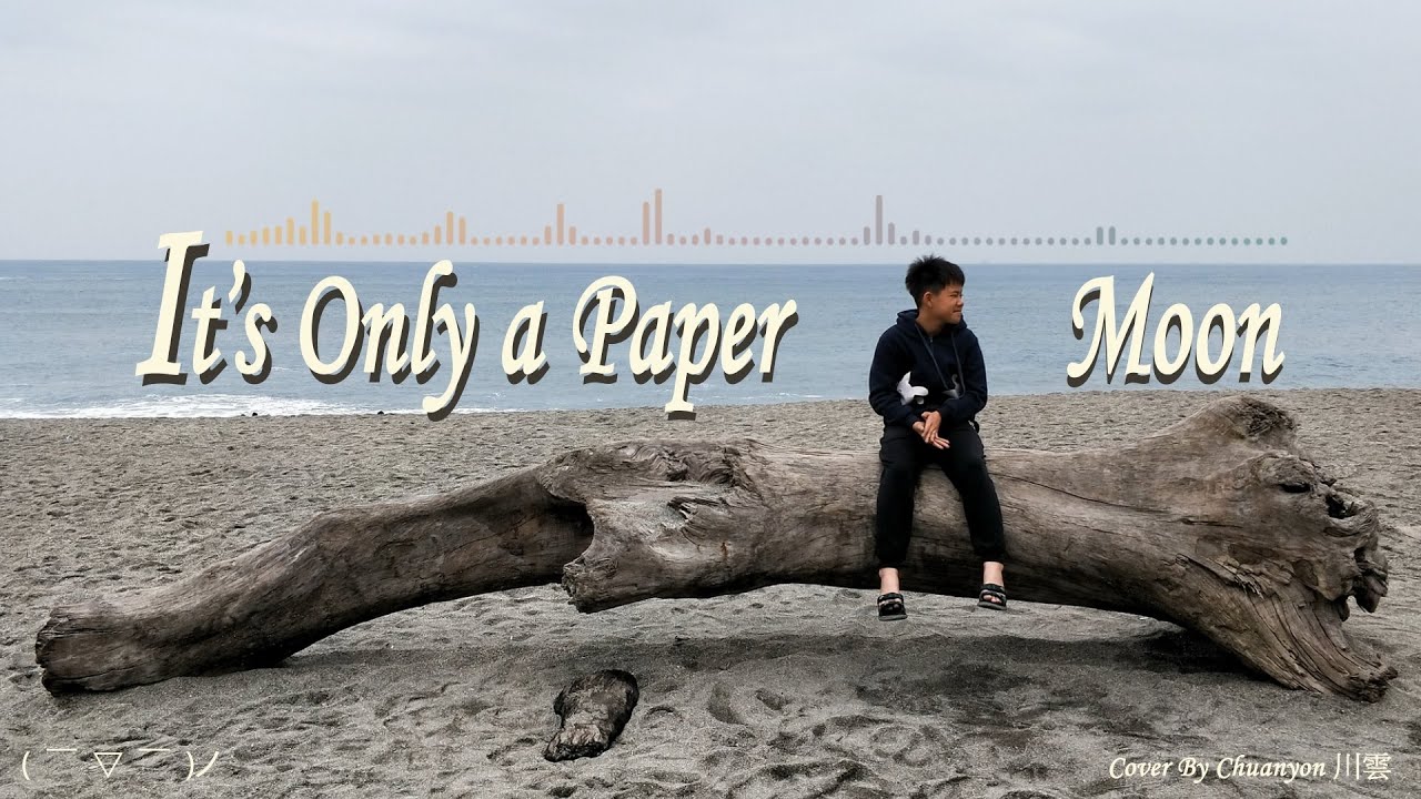 It's Only A Paper Moon - cover by Chuanyun 川雲 - YouTube