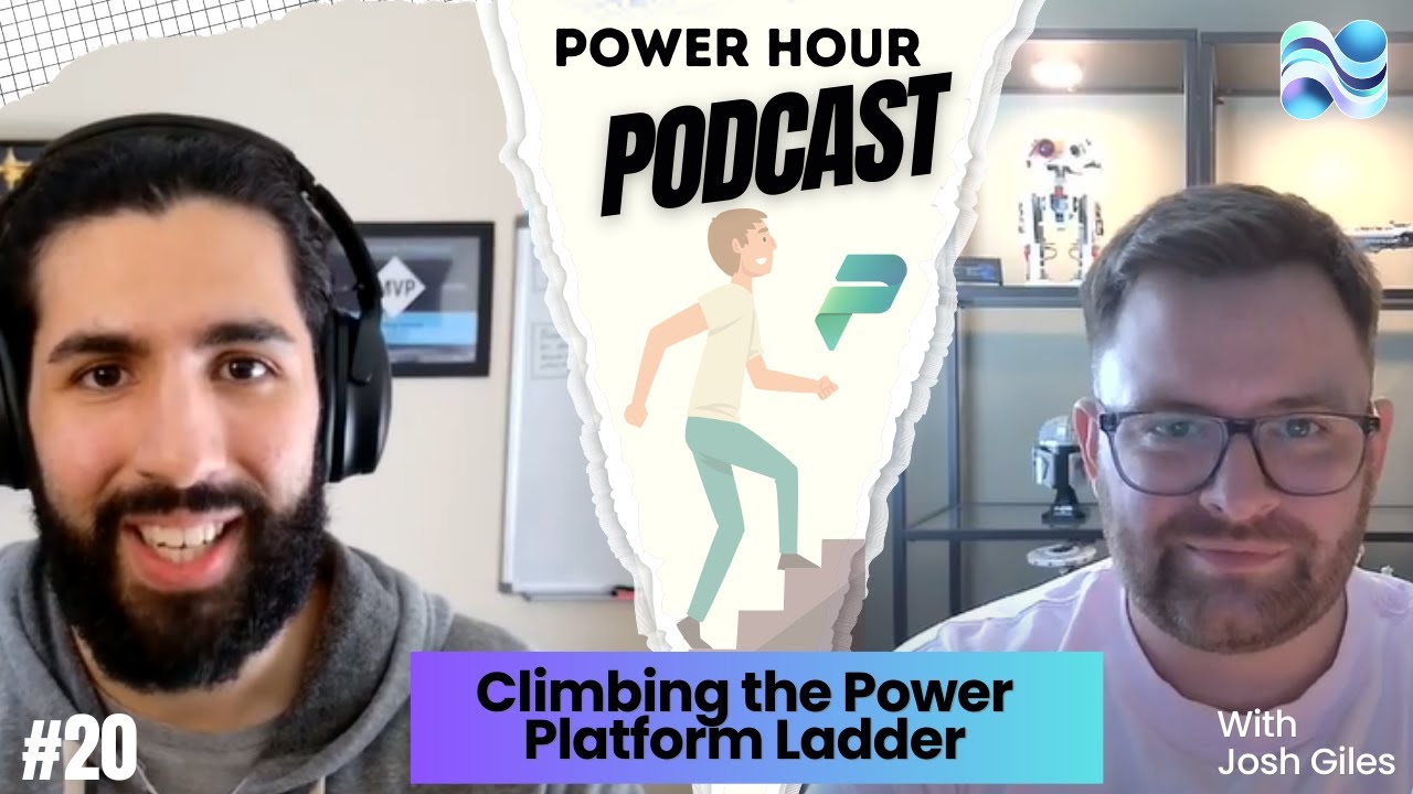Climbing the Power Platform Ladder: Power Hour Podcast #20 – Josh Giles ...
