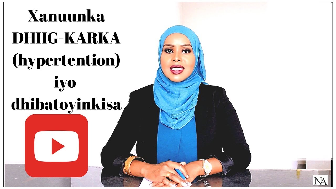Xanuunka DHIIG-KARKA , (hypertension) - YouTube