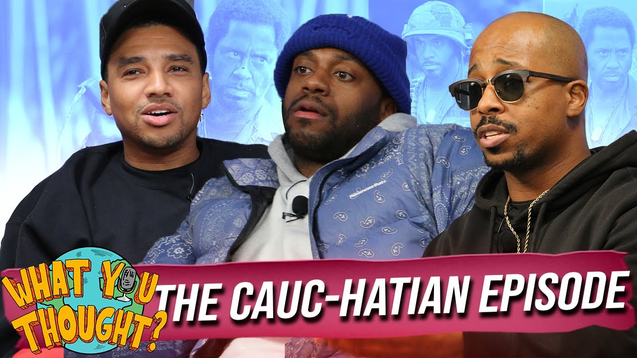 What You Thought #211 | The Cauc-hatian Episode - YouTube